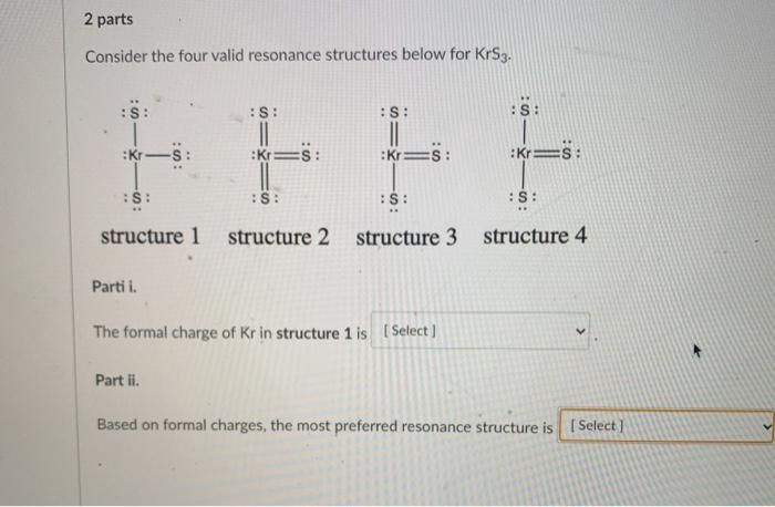 Solved 2 parts Consider the four valid resonance structures | Chegg.com