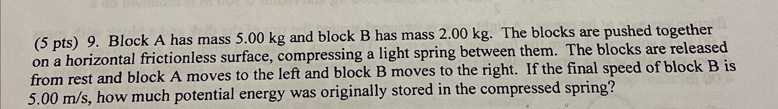 Solved (5 ﻿pts) 9. ﻿Block A has mass 5.00kg ﻿and block B has | Chegg.com
