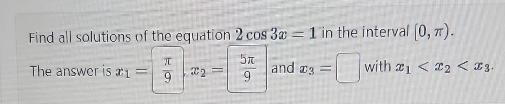 Solved Find all solutions of the equation 2cos3x=1 in the | Chegg.com