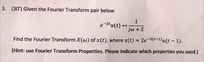 Solved (30′) Given the Fourier Transform pair below | Chegg.com