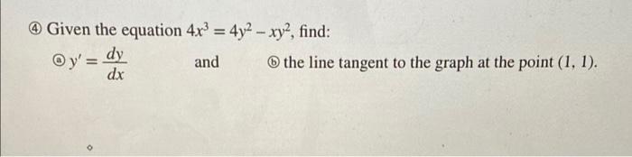 Solved (4) Given the equation 4x3=4y2−xy2, find: (2) y′=dxdy | Chegg.com