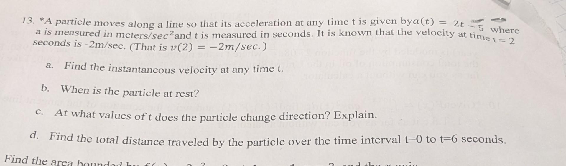 Solved 13. *A particle moves along a line so that its | Chegg.com