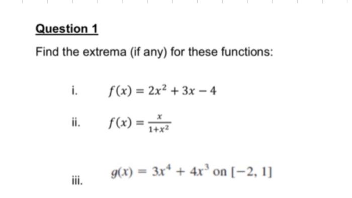 Solved Find the extrema (if any) for these functions: i. | Chegg.com