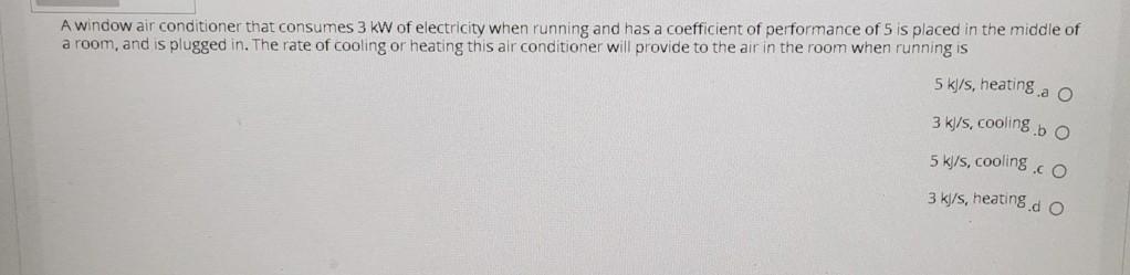 Solved A window air conditioner that consumes 3 kW of | Chegg.com