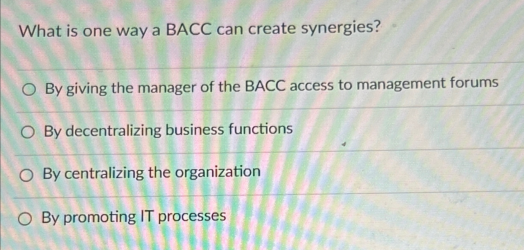 Solved What is one way a BACC can create synergies?By giving | Chegg.com