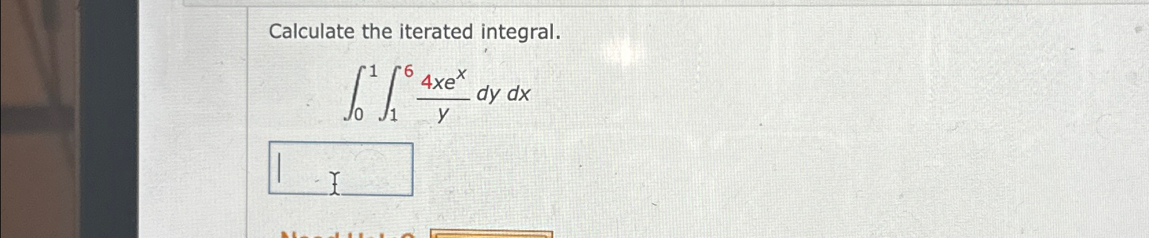 Solved Calculate the iterated integral.∫01∫164xexydydx | Chegg.com