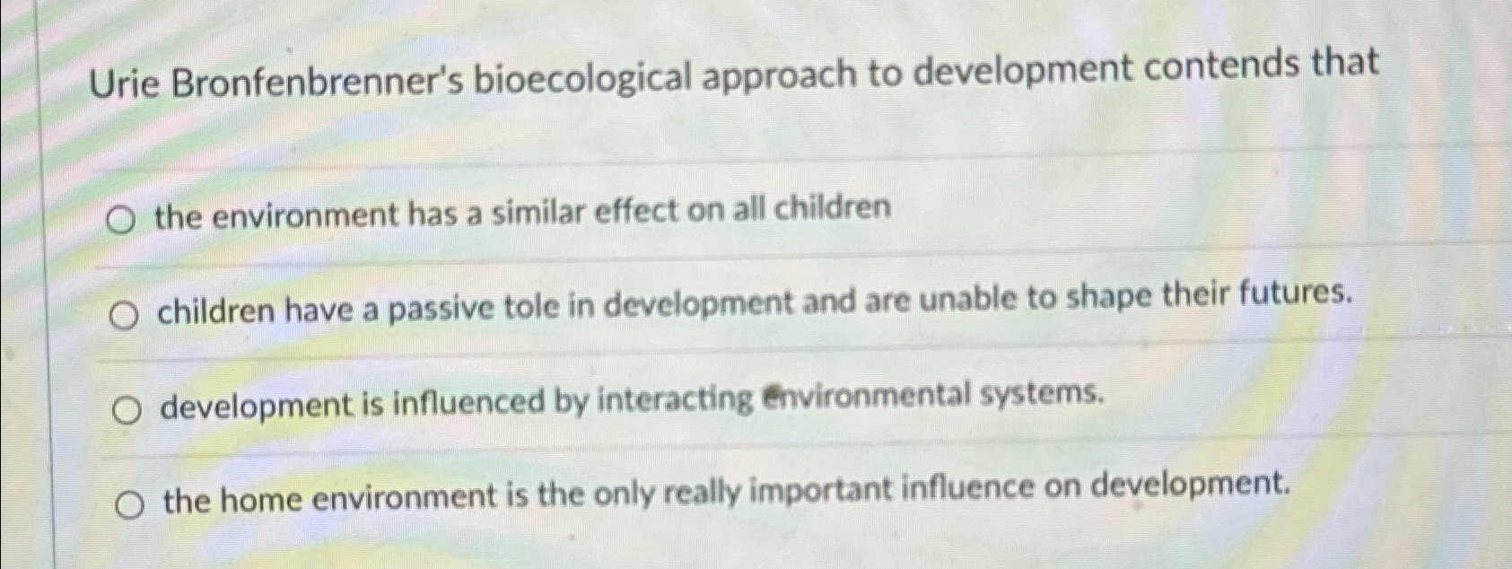 Solved Urie Bronfenbrenner's bioecological approach to | Chegg.com