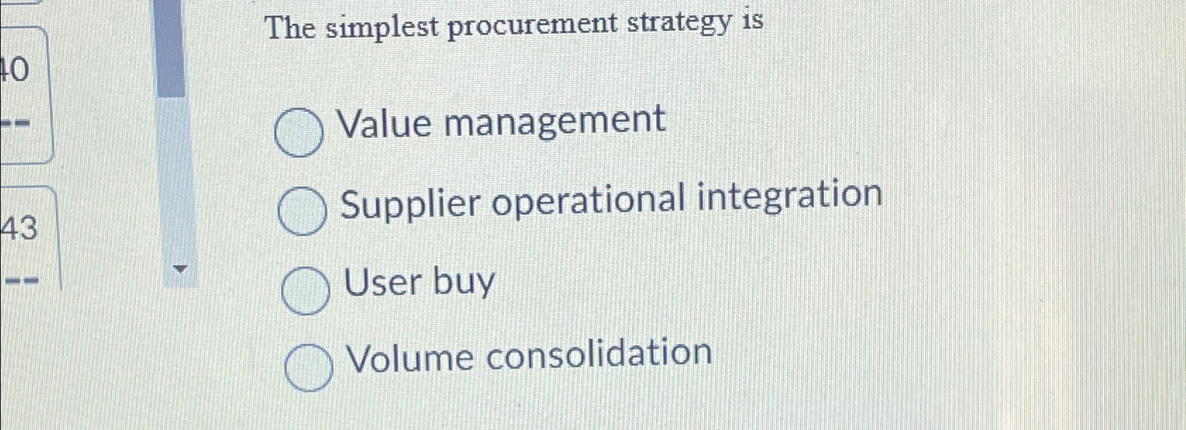 Solved The simplest procurement strategy isValue | Chegg.com