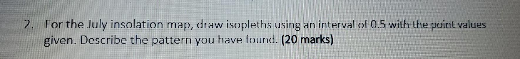 Solved 2. For the July insolation map, draw isopleths using | Chegg.com