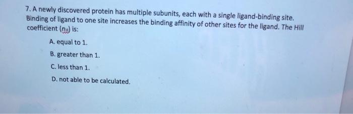 Solved 7. A newly discovered protein has multiple subunits, | Chegg.com