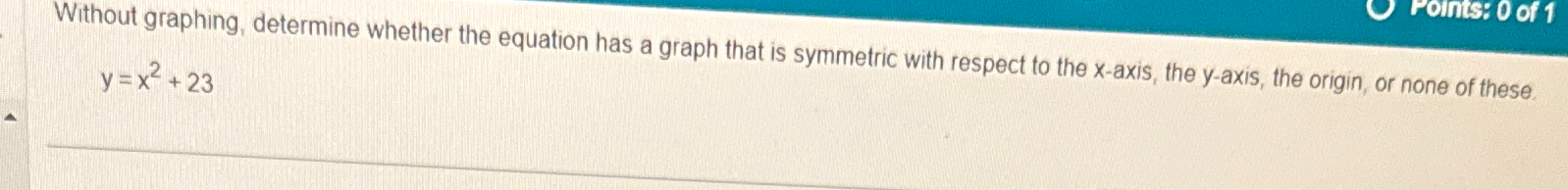 Solved Without graphing, determine whether the equation has | Chegg.com