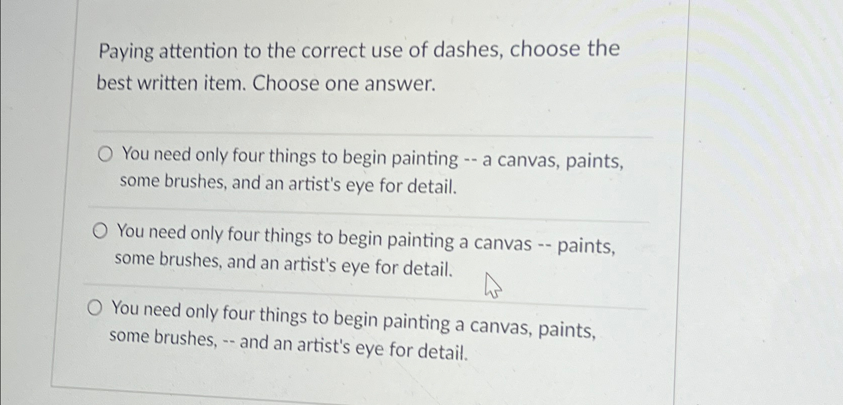 Solved Paying attention to the correct use of dashes, choose | Chegg.com