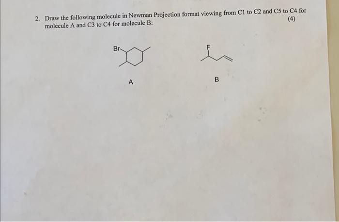 Solved Draw the following molecule in Newman Projection | Chegg.com