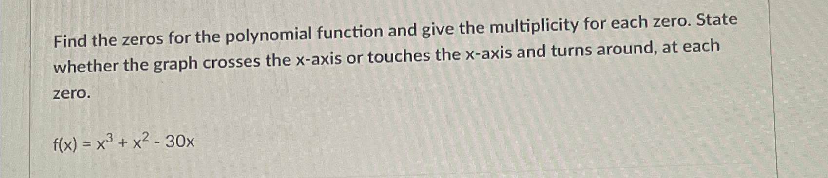Solved Find the zeros for the polynomial function and give | Chegg.com