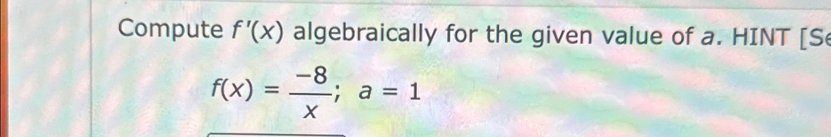 Solved Compute f'(x) ﻿algebraically for the given value of | Chegg.com