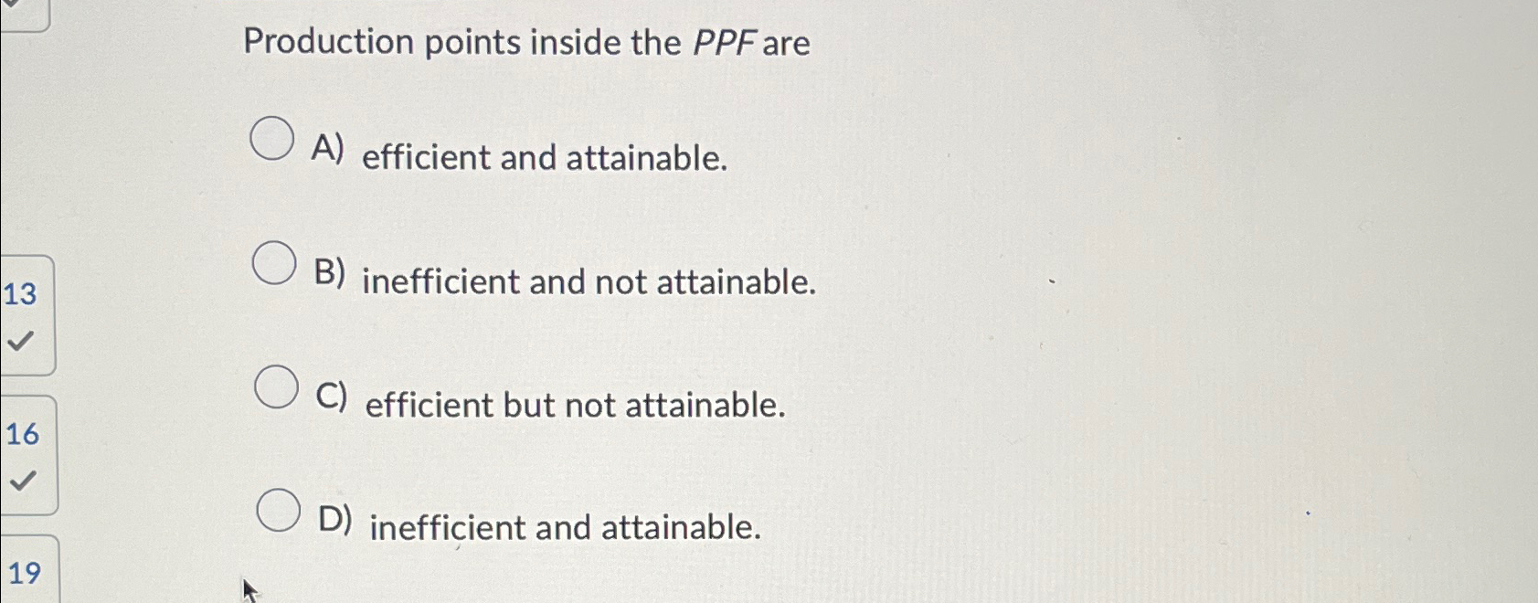 Solved Production points inside the PPF ﻿areA) ﻿efficient | Chegg.com