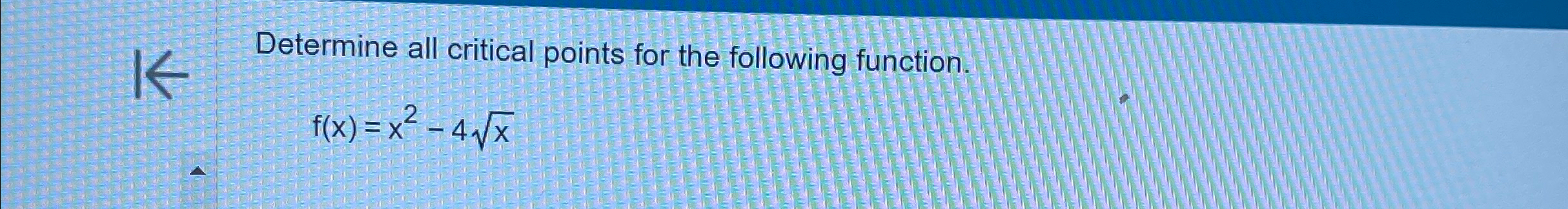 Solved Determine all critical points for the following | Chegg.com