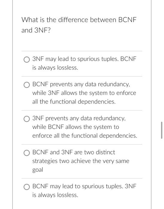 Solved What is the difference between BCNF and 3NF? O 3NF | Chegg.com