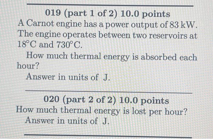 Solved 019 (part 1 of 2 ) 10.0 points A Carnot engine has a | Chegg.com