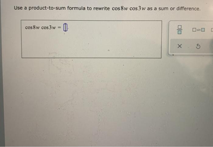 Solved Use a product-to-sum formula to rewrite cos 8w cos 3w | Chegg.com