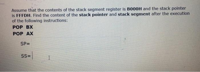 Solved Assume that the contents of the stack segment | Chegg.com