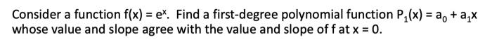 Solved Consider a function f(x)=ex. Find a first-degree | Chegg.com
