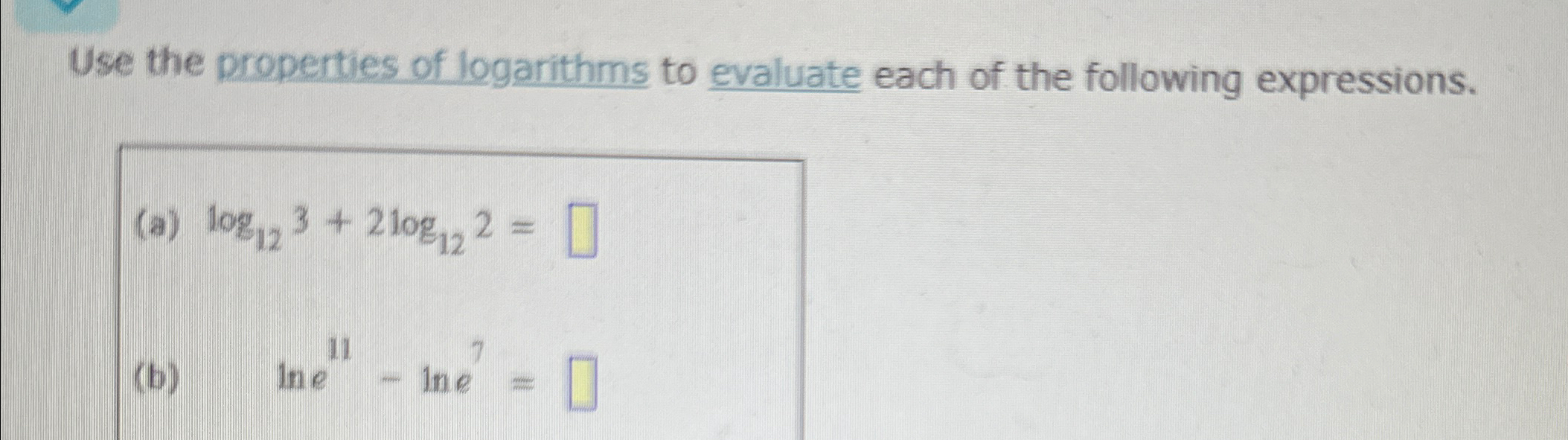 Solved Use the properties of logarithms to evaluate each of | Chegg.com