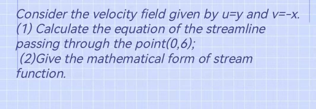 Solved Consider the velocity field given by ury and v=-X. | Chegg.com