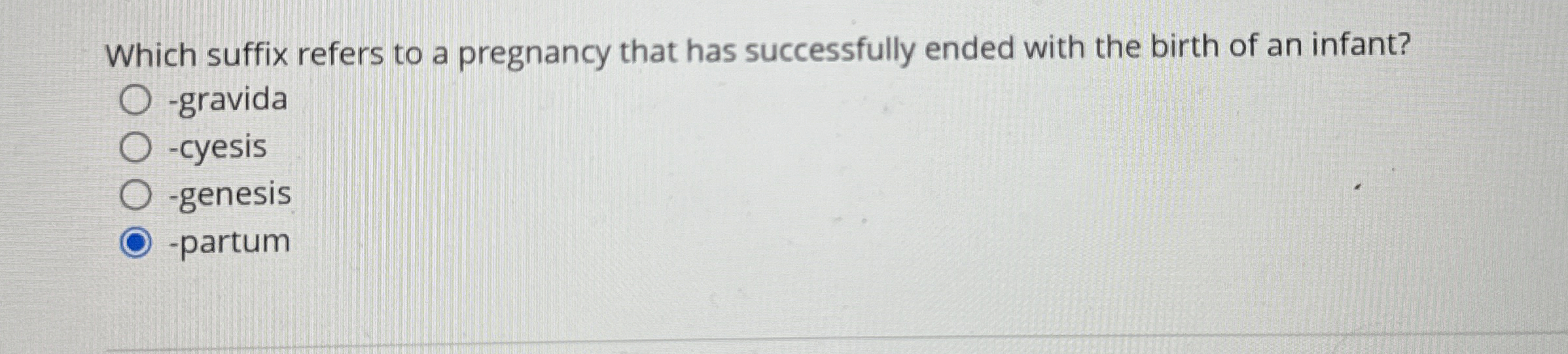 Solved Which suffix refers to a pregnancy that has | Chegg.com