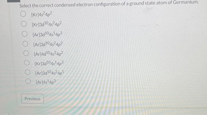 Solved Select the correct condensed electron configuration | Chegg.com
