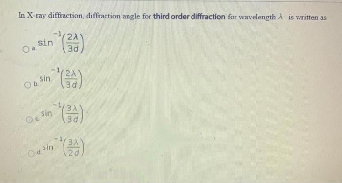 Solved In X Ray Diffraction Diffraction Angle For Third 8783