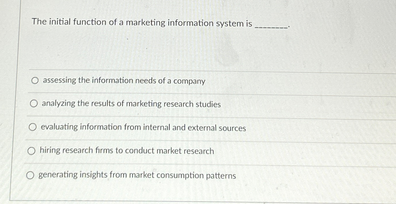 Solved The initial function of a marketing information | Chegg.com