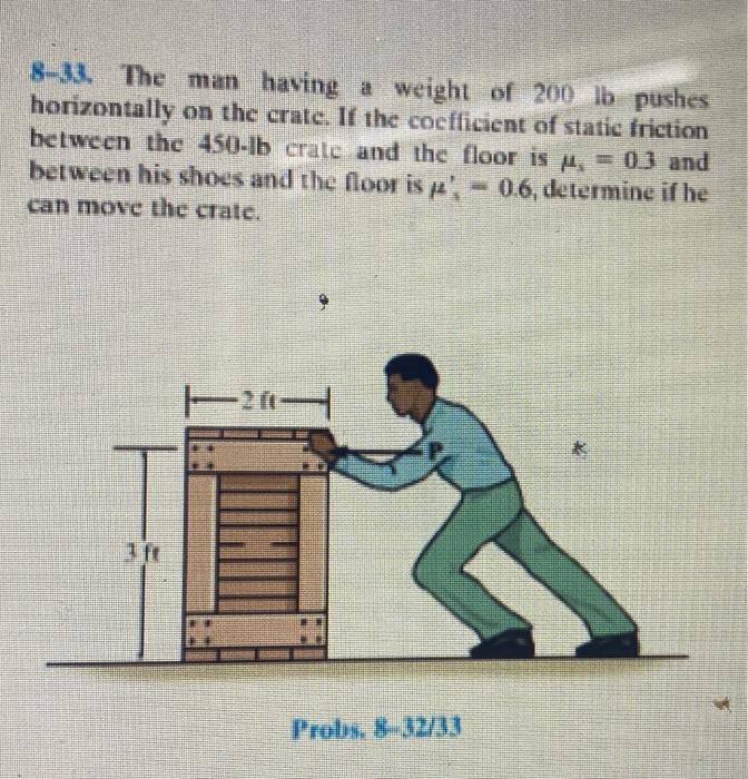 Solved 8-33. The man having a weight of 200lb pushes | Chegg.com