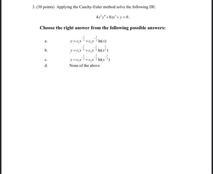 Solved 3. (30 points) Applying the Cauchy-Euler method solve | Chegg.com