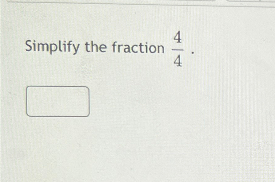 Solved Simplify the fraction 44. | Chegg.com