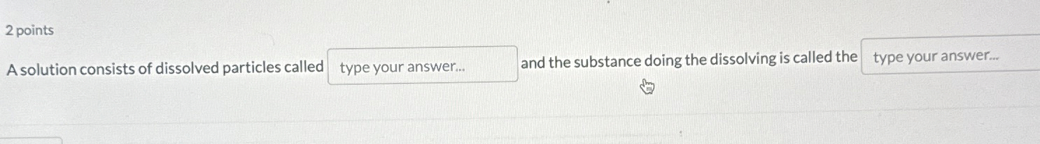 Solved 2 ﻿pointsA solution consists of dissolved particles | Chegg.com