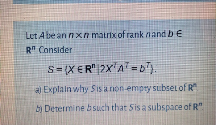 Solved Let Abe an nxn matrix of rank nand be R”. Consider | Chegg.com