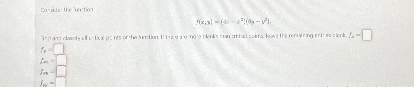 Solved Consider the functionf(x,y)=(4x-x2)(8y-y2)Find and | Chegg.com