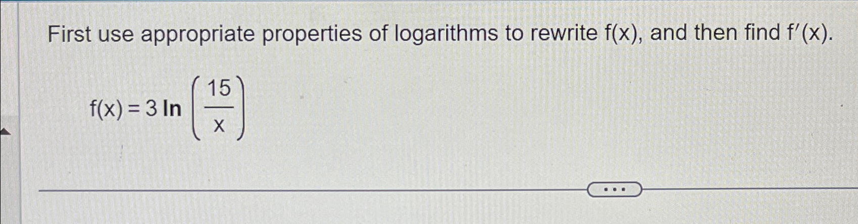 Solved First use appropriate properties of logarithms to | Chegg.com