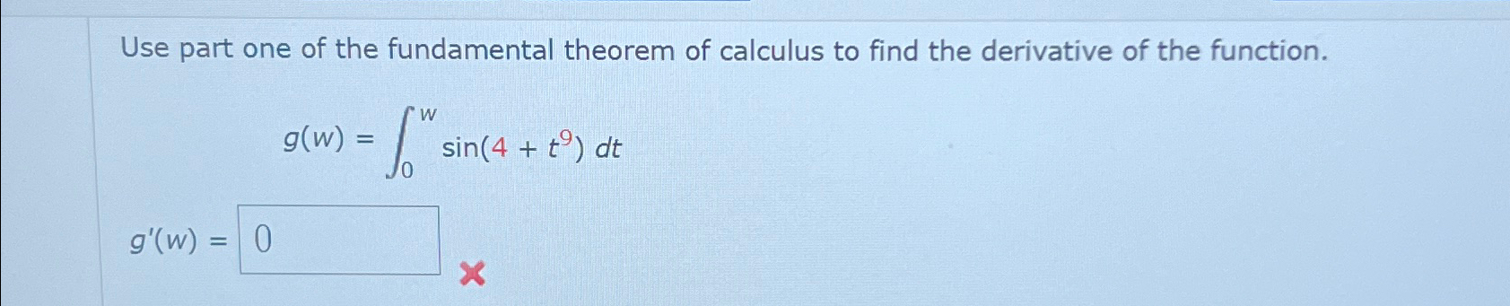 Solved Use part one of the fundamental theorem of calculus | Chegg.com