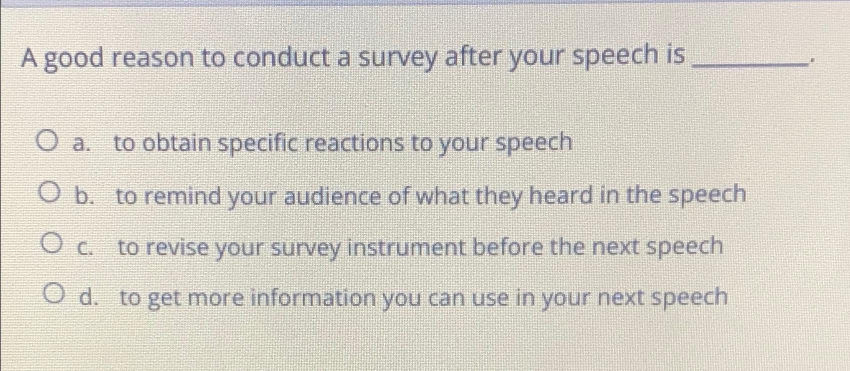 Solved A good reason to conduct a survey after your speech | Chegg.com