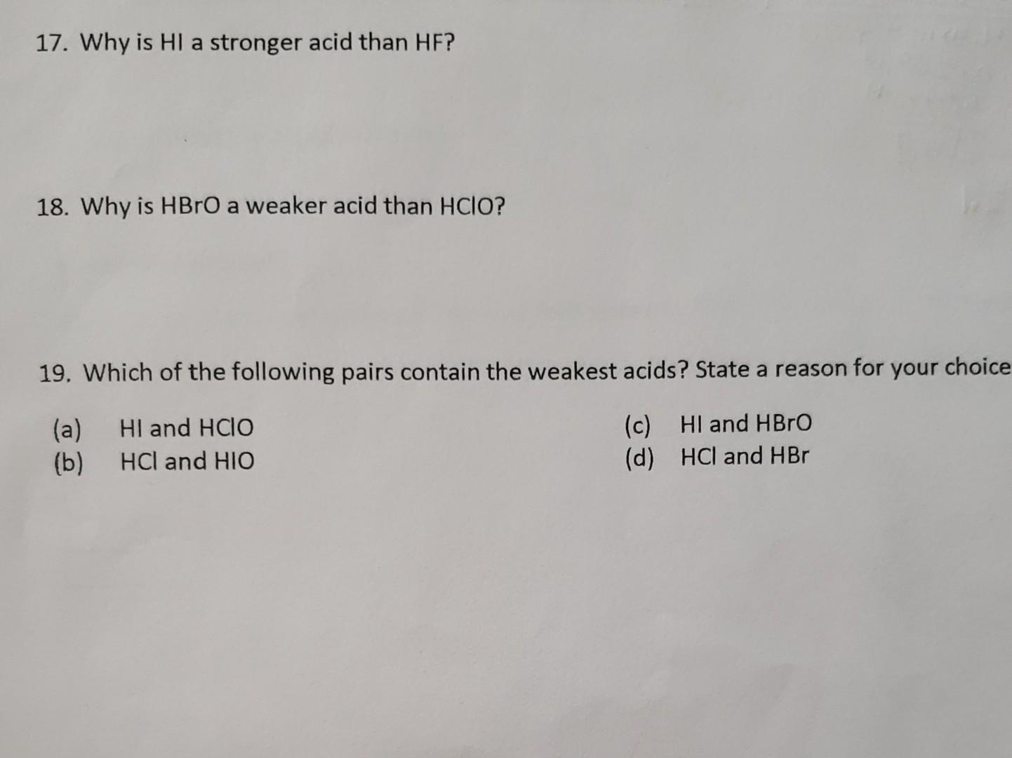 Solved 17. Why is HI a stronger acid than HF ? 18. Why is | Chegg.com