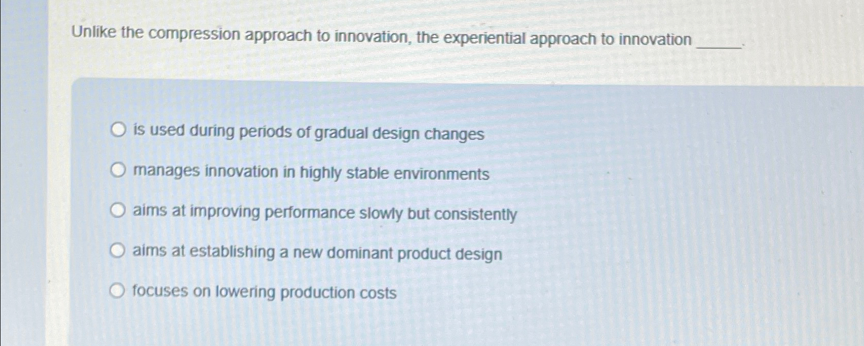 Solved Unlike the compression approach to innovation, the | Chegg.com