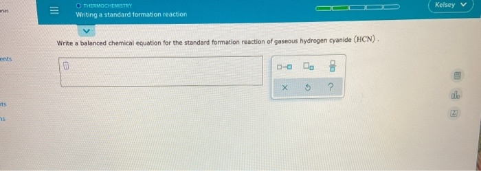 Solved Kelsey v anes OTHERMOCHEMISTRY Writing a standard | Chegg.com