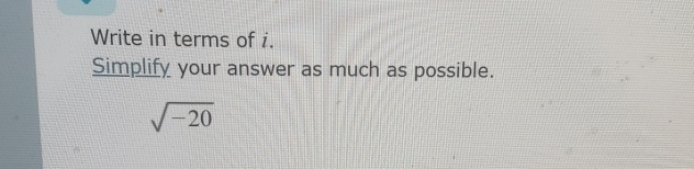 Solved Write in terms of i. ﻿Simplify your answer as much as | Chegg.com