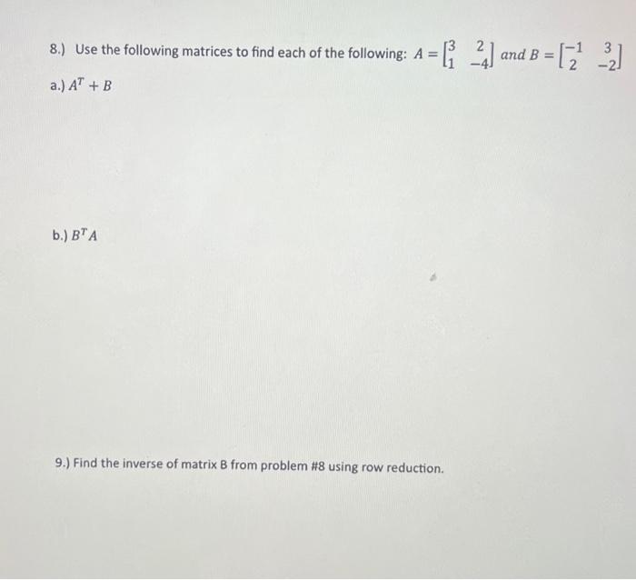 Solved 8.) Use the following matrices to find each of the | Chegg.com