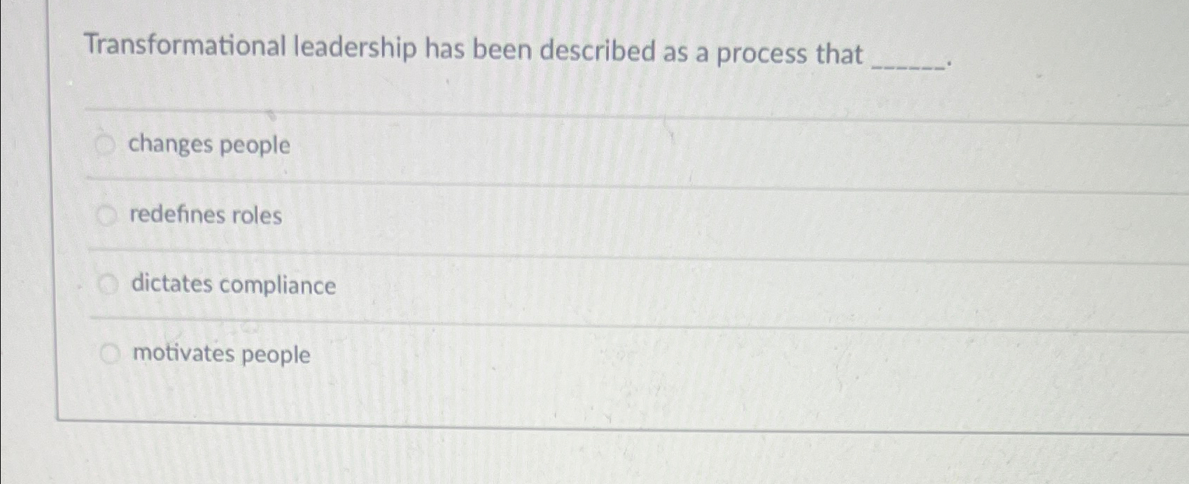 Solved Transformational leadership has been described as a | Chegg.com