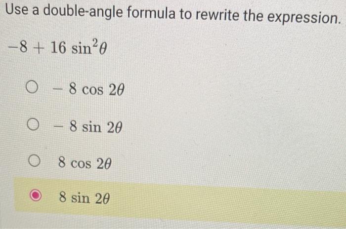 Solved Use a double-angle formula to rewrite the expression. | Chegg.com