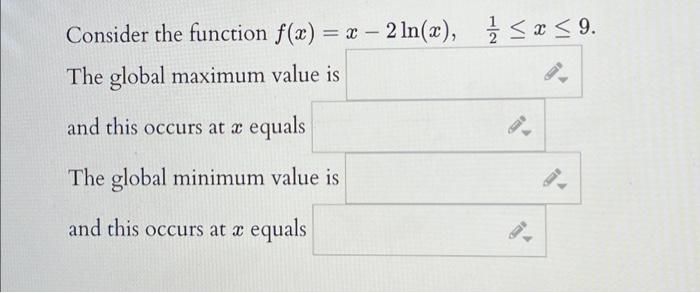 Solved Consider the function f(x) = x - 2 ln(x), ≤x≤9. The | Chegg.com