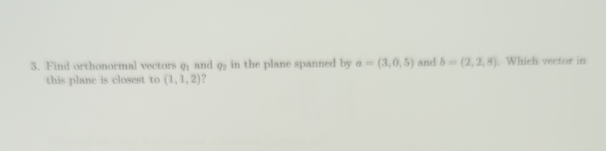 Solved Find orthonormal vectors q1 ﻿and q2 ﻿in the plane | Chegg.com